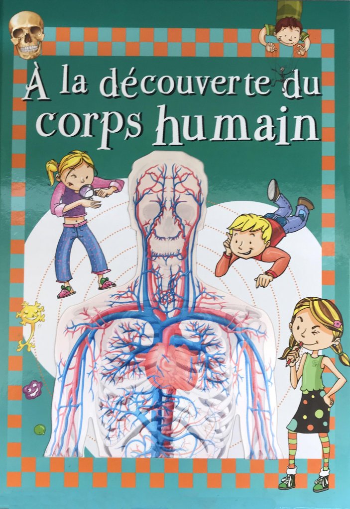 A La Decouverte Du Corps Humain - Librairie Stephan